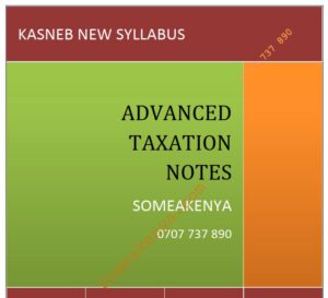 Advanced taxation notes CPA – KASNEB CPA| ATD| CS| CCP| CIFA| CFFE| notes